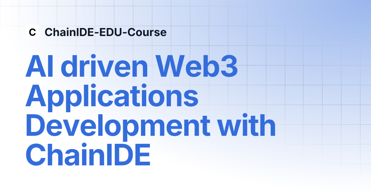 Ai Driven Web3 Applications Development With Chainide Chainide Edu Course 3498